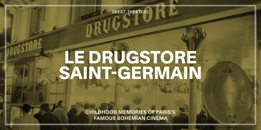 Great Theaters: Le Drugstore Saint-Germain, Paris | Galerie